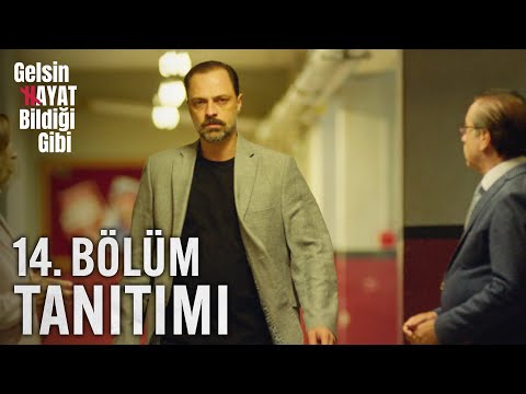 Gelsin Hayat Bildiği Gibi – 14.Bölüm Tanıtımı
