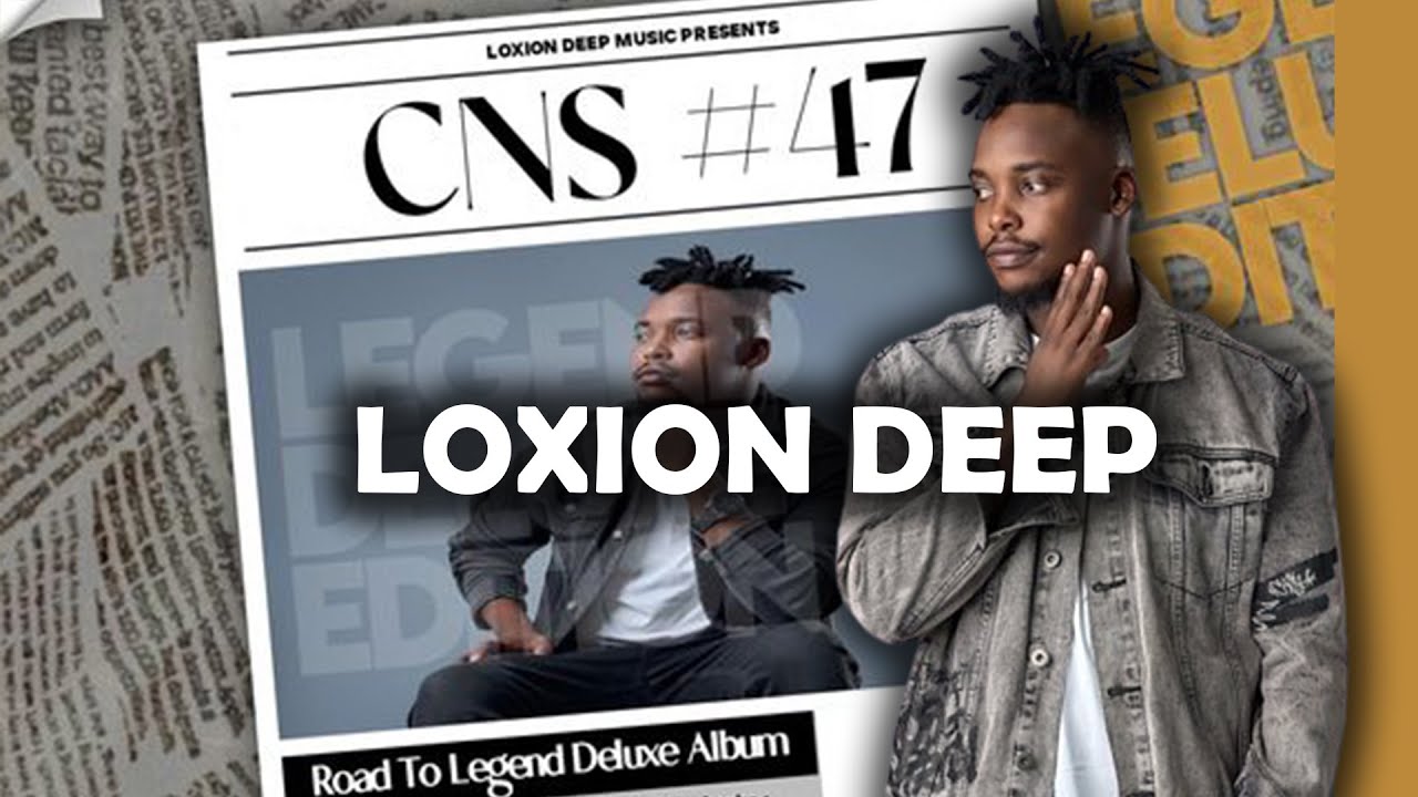 Chilla Nathi Session 47 | Loxion Deep | Road to Legend Deluxe Album ...