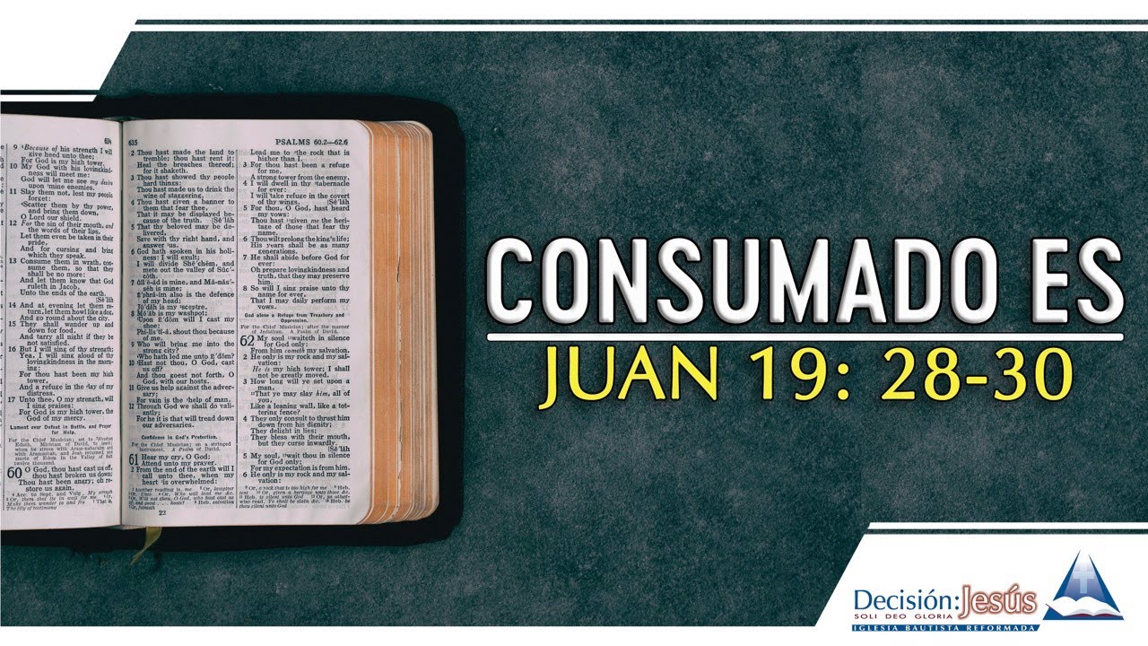 ¡Consumado es! - Juan 19:28-30 - YouTube