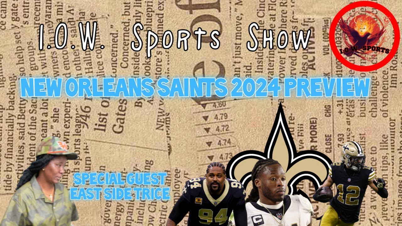New Orleans Saints 2024 Preview I.O.W. Sports Show Ep. 358 - YouTube