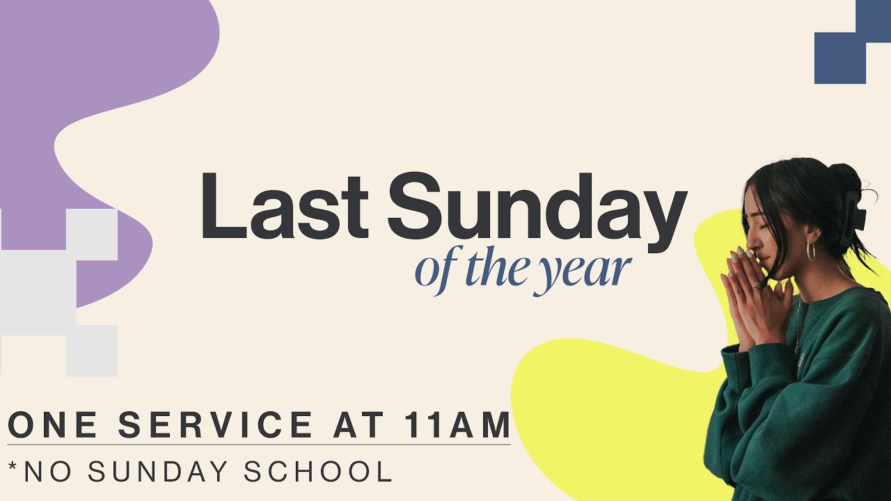 Last Sunday of The Year - 12.29.24 - YouTube