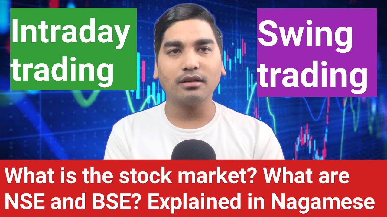 What is Stock Market? Understanding NSE, BSE, and Types of Trading in ...