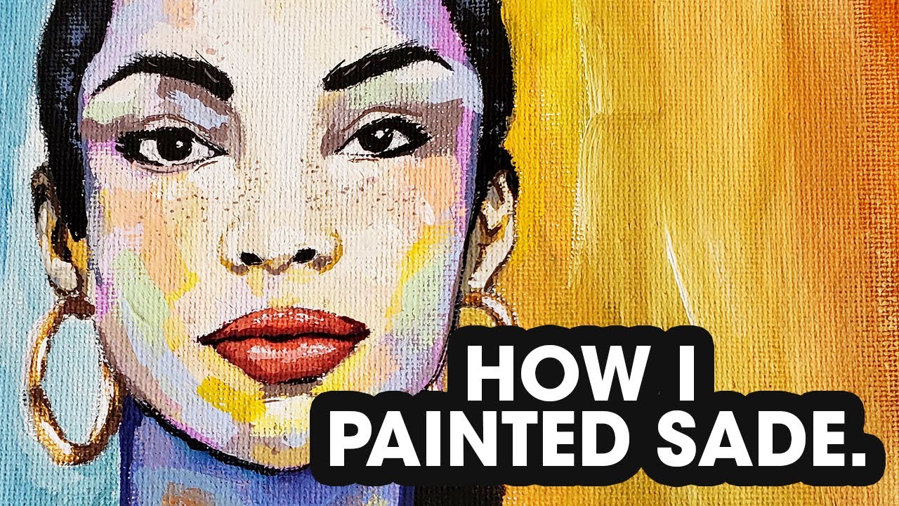 How I painted SADE - YouTube