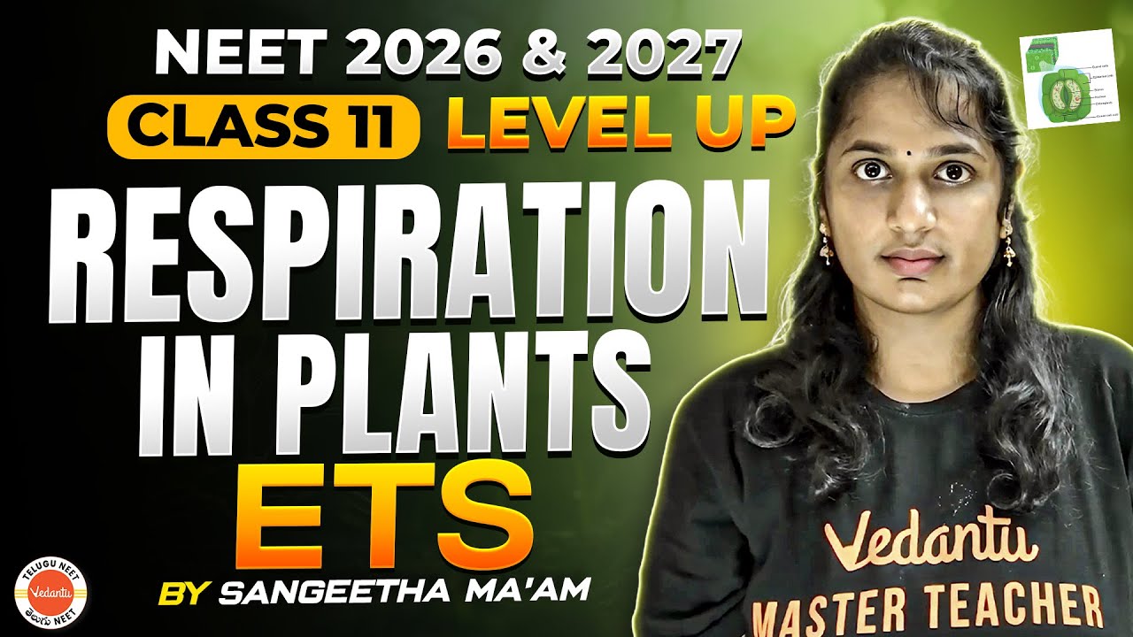 Respiration In Plants | ETS | Class 11 | NEET 2026 & 2027 | Sangeeta Ma ...