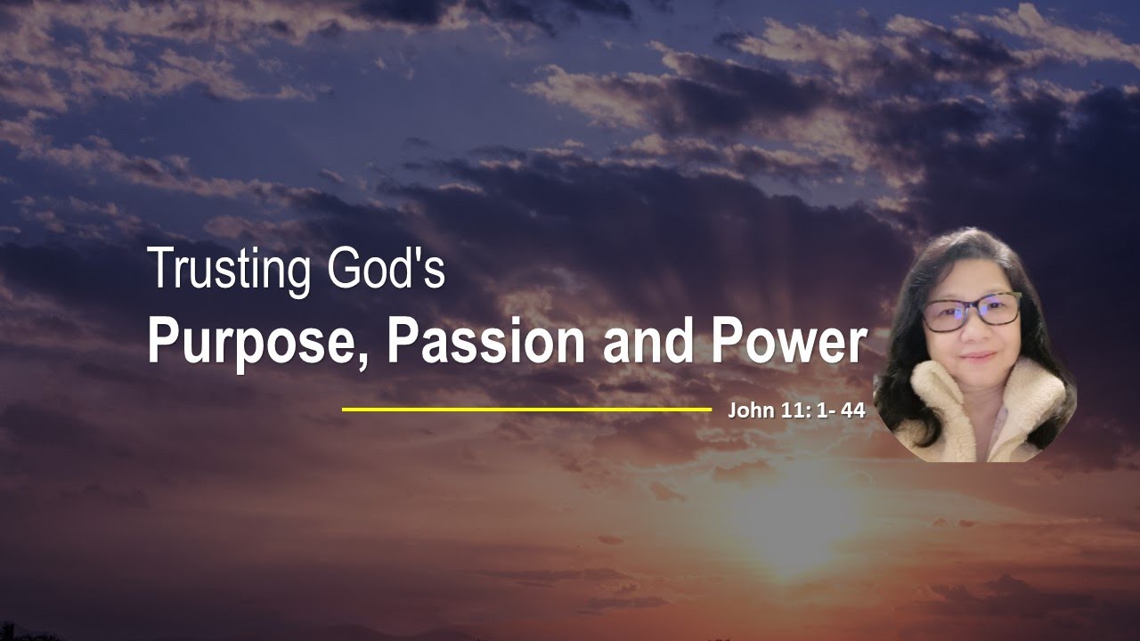 Trusting God's Purpose, Passion and Power | REV. JASMINE OOI - YouTube