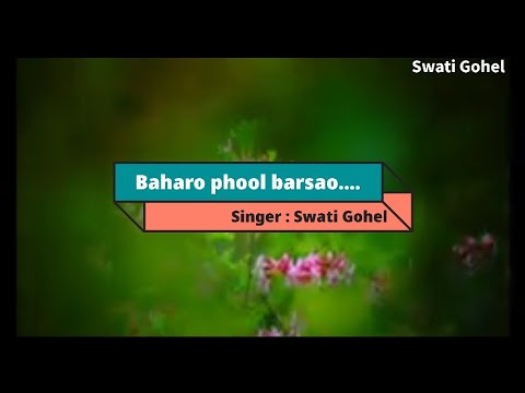 Baharo phool barsao || बहारों फूल बरसाओ || Swati Gohel - YouTube