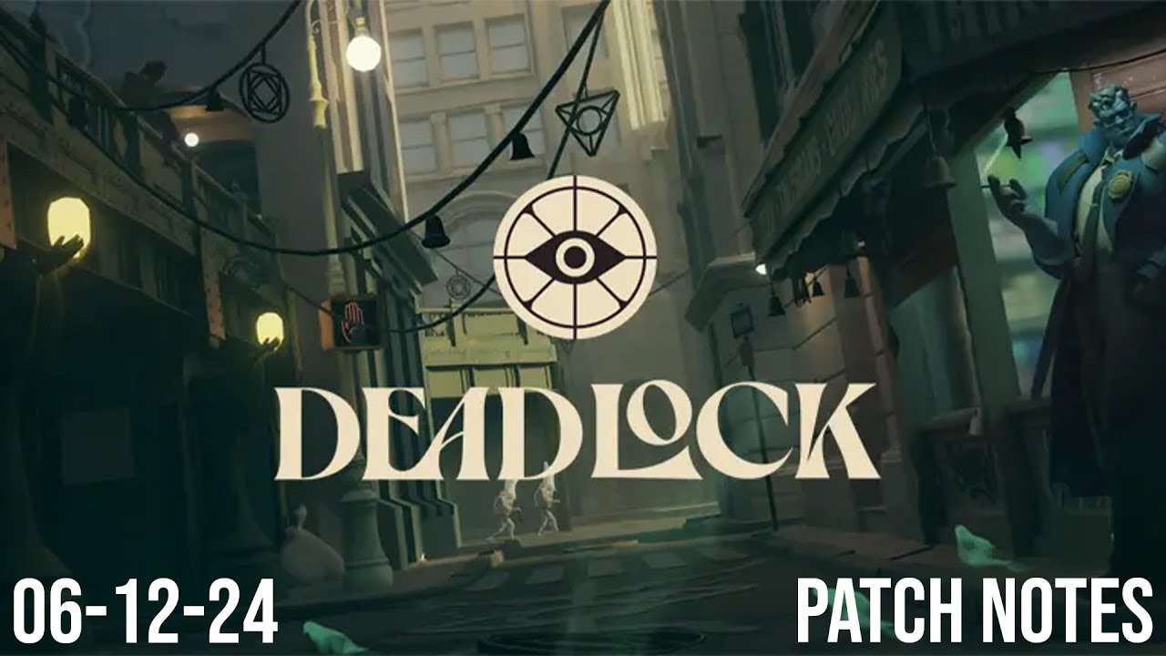 Deadlock Patch Notes Update - 06-12-24 - YouTube