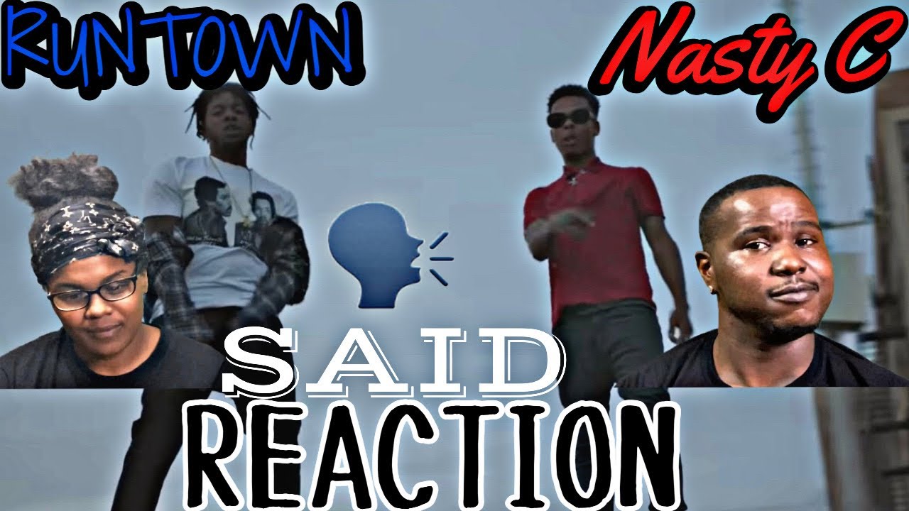 NASTY C FT RUNTOWN - SAID (Official Music Video) | REACTION - YouTube
