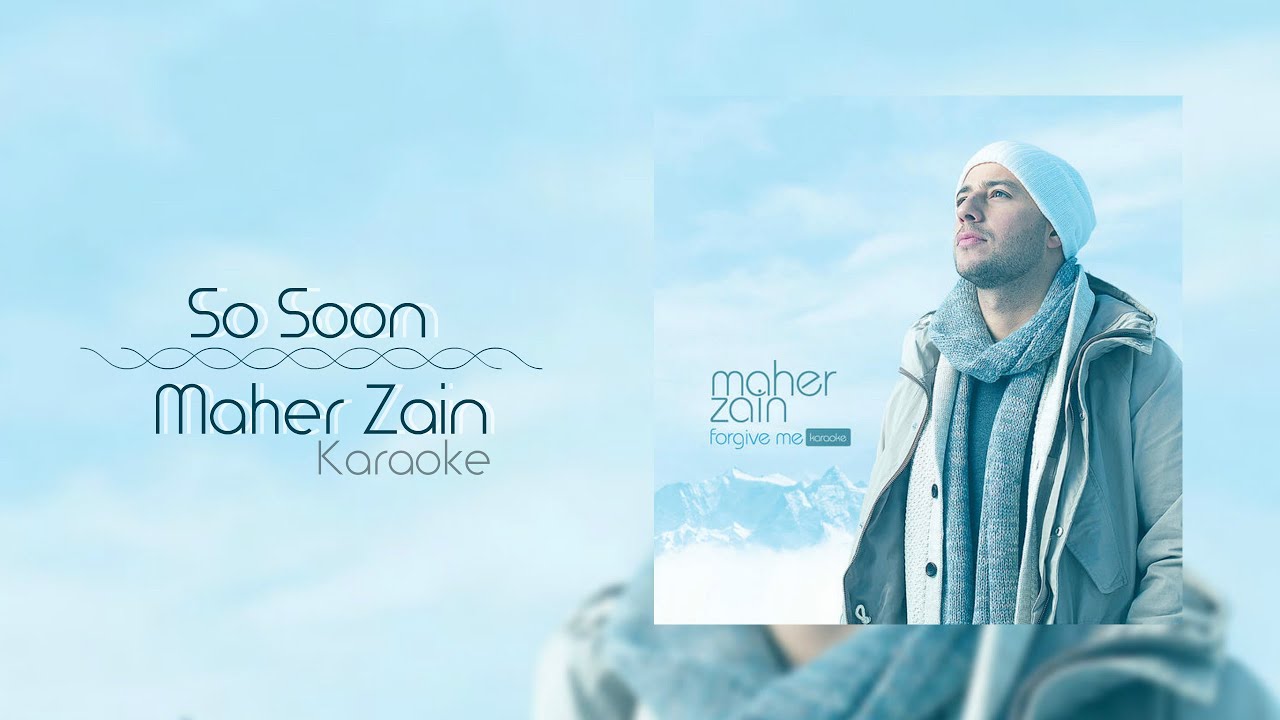 Maher Zain - So Soon | Karaoke - YouTube