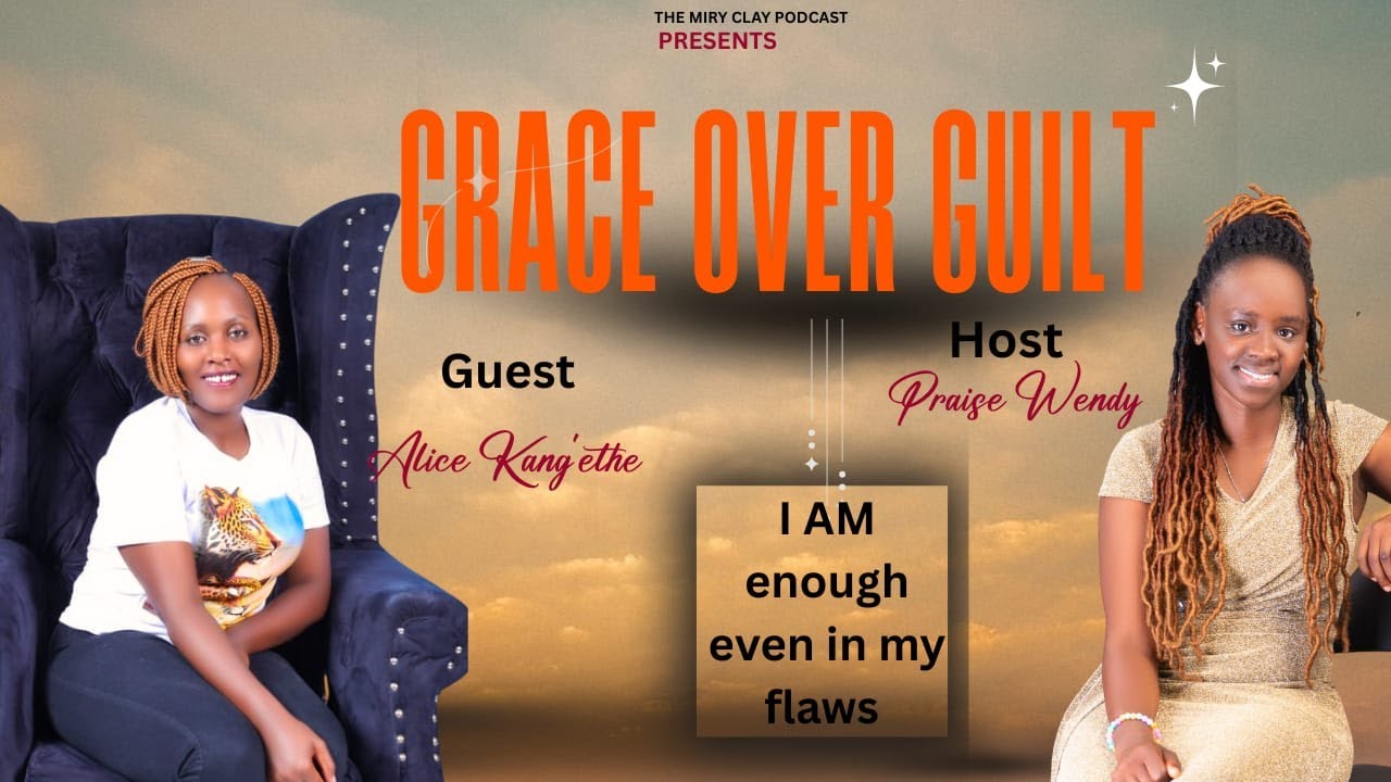 SN 2 EP 3...GRACE OVER GUILT -I AM ENOUGH EVEN IN MY FLAWS - YouTube