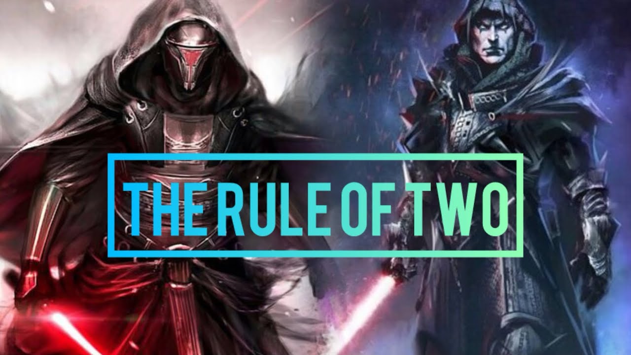 WHERE the Rule of Two came from and WHY the Sith followed it. Brief ...
