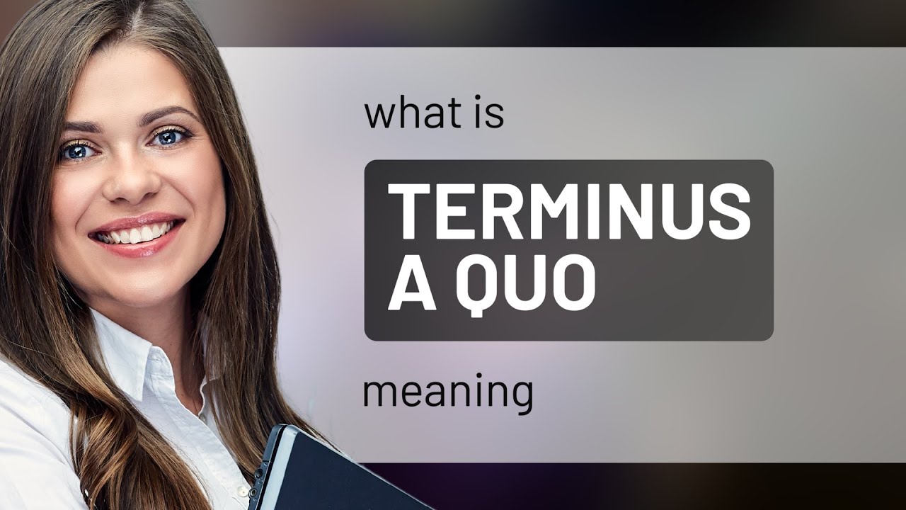 Terminus a quo — TERMINUS A QUO definition - YouTube