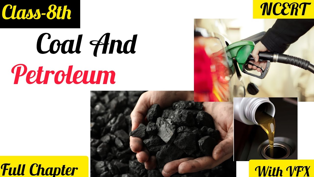 Coal And Petroleum Full Chapter Class 8th Science NCERT In Oneshot # ...