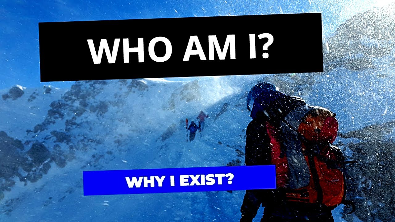 WHO AM I? WHY DO I EXIST? HAVE YOU EVER ASKED YOURSELF SUCH QUESTIONS ...