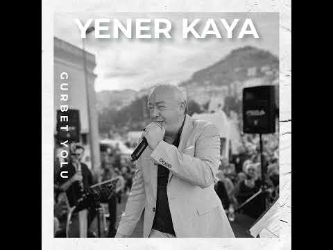 Yener Kaya - Gurbet Yolu