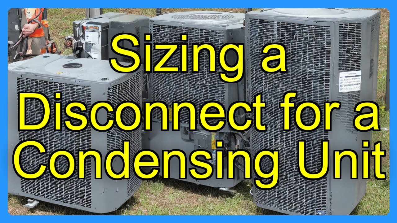 Sizing a Disconnect for a Condensing Unit - YouTube