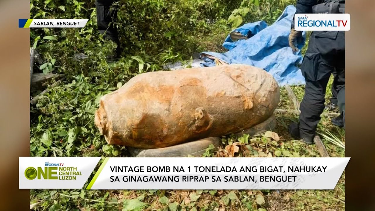 One North Central Luzon: Vintage bomb, nahukay sa ginagawang riprap sa Sablan, Benguet - YouTube