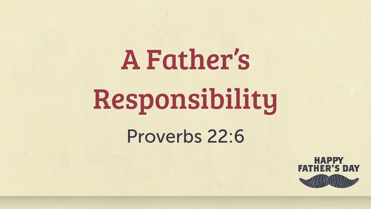 A Father's Responsibility - YouTube