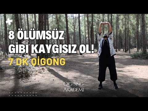 8 Ölümsüz Gibi Kaygısız Olabilir misiniz? | 7 Dakikalık Qigong Rutini