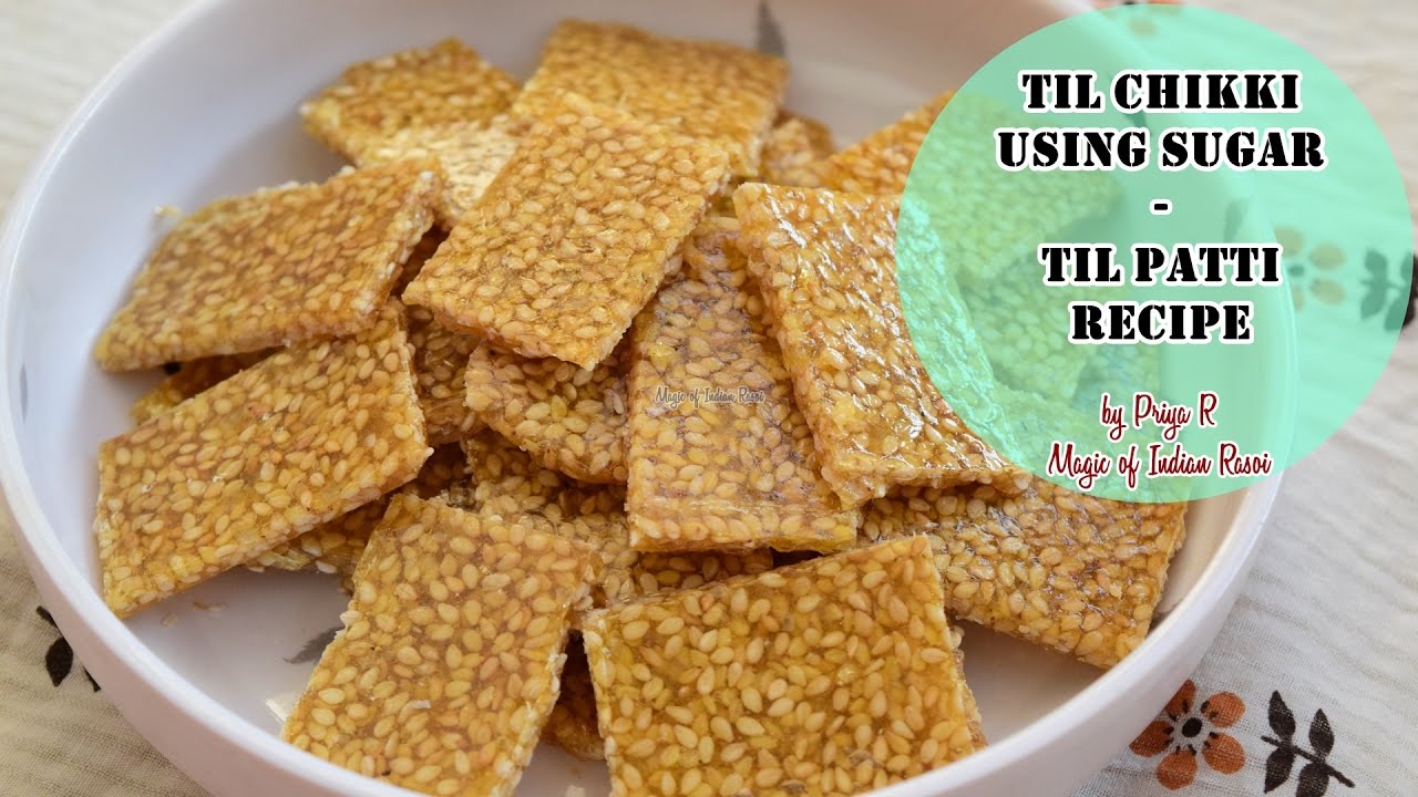 Til Chikki using Sugar | Til Patti Recipe | Magic of Indian Rasoi - YouTube