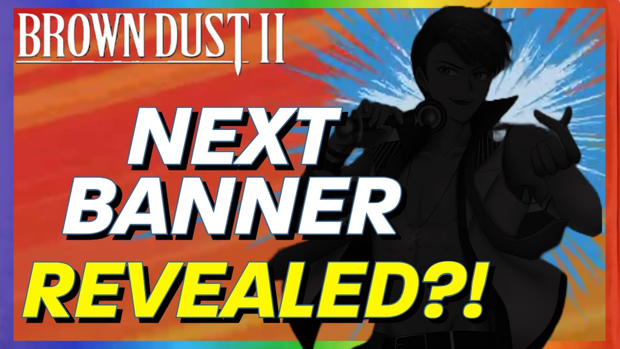 NEXT BANNER JUST GOT REVEALED?! | Brown Dust 2 - YouTube