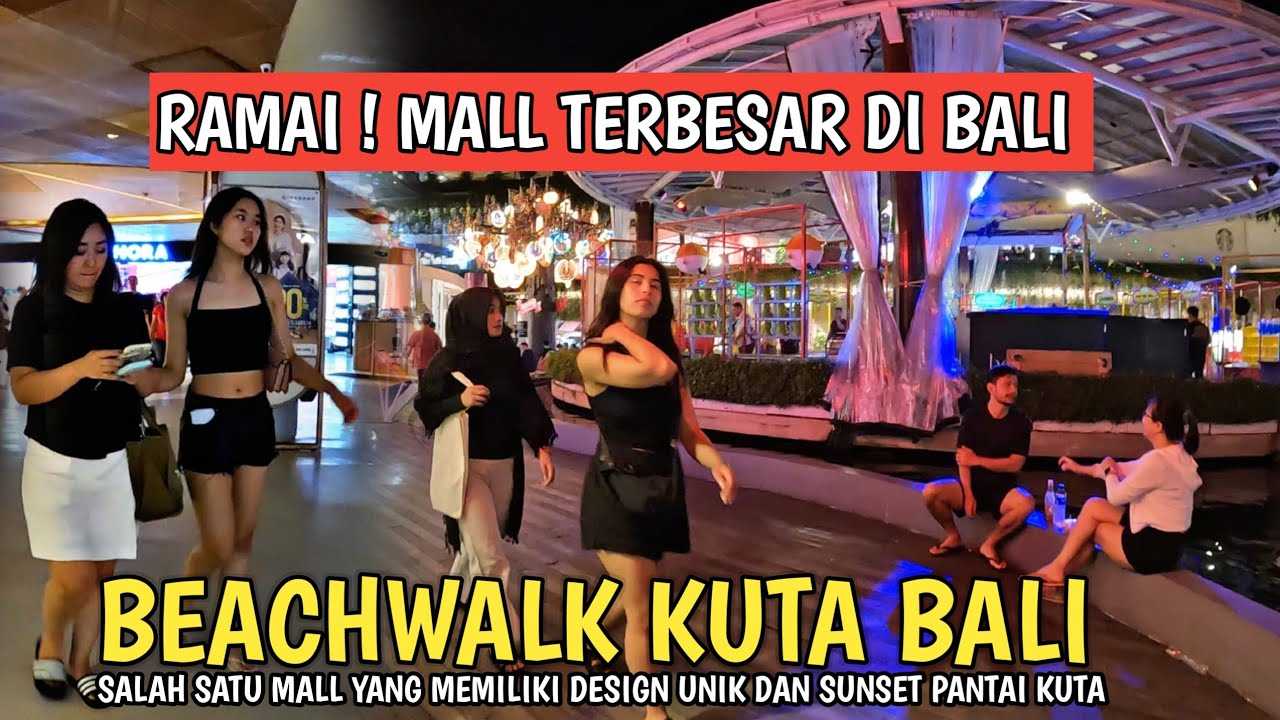 RAMAI ! MALL TERBESAR DI BALI | SITUASI BEACHWALK MALL KUTA BALI - YouTube
