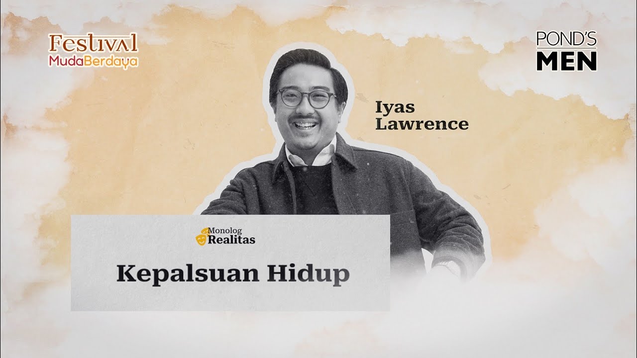 Kepalsuan Hidup - Monolog Realitas Bersama Iyas Lawrence - YouTube