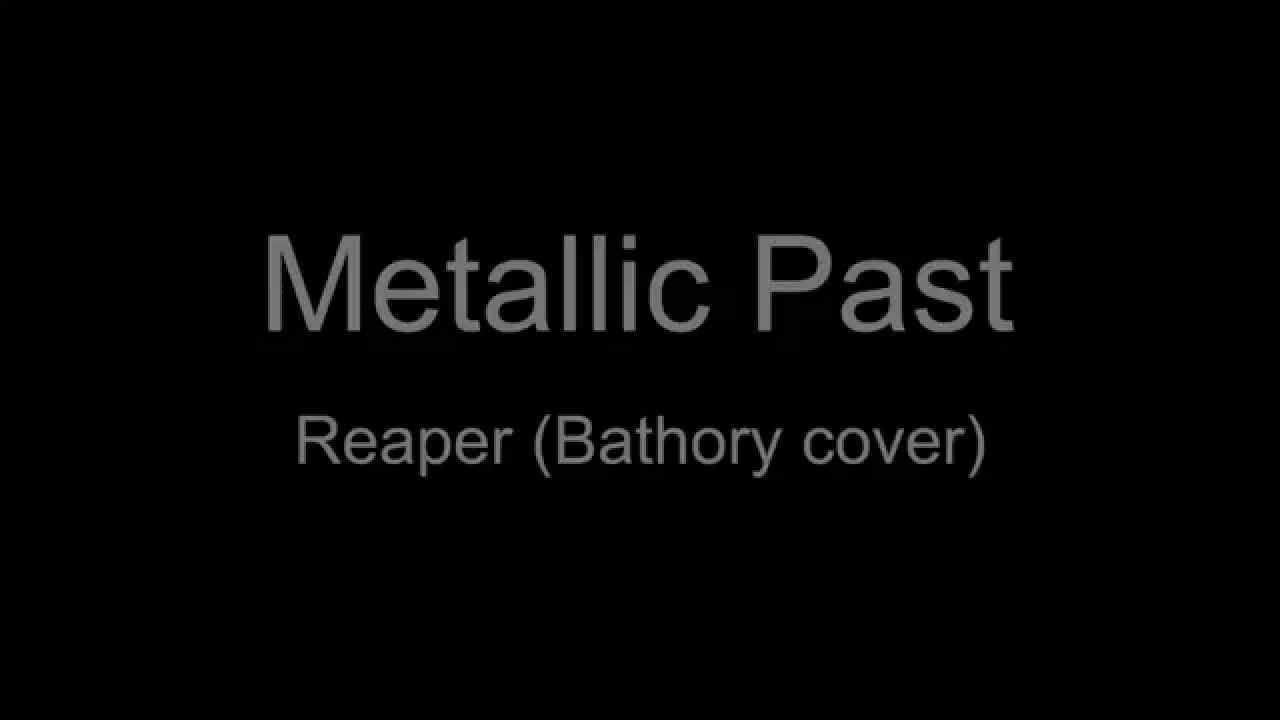 Metallic Past - Reaper (Bathory cover) - YouTube