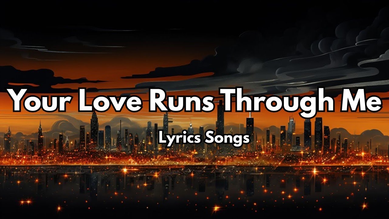 Your Love Runs Through Me💋 English (Lyrics) New Beautiful Romantic Love ...