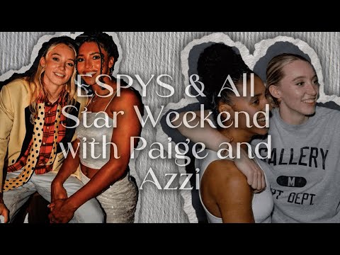 ESPYS & All Star Weekend 2025 with Paige and Azzi