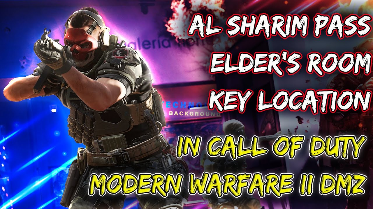 🔑🔐 Al Sharim Pass Elder's Room Key Location in Modern Warfare II DMZ ...
