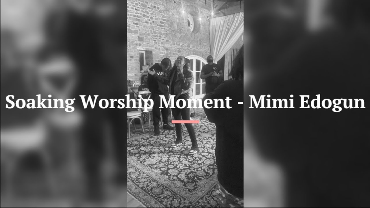 Soaking Worship Moment - Mimi Edogun - YouTube