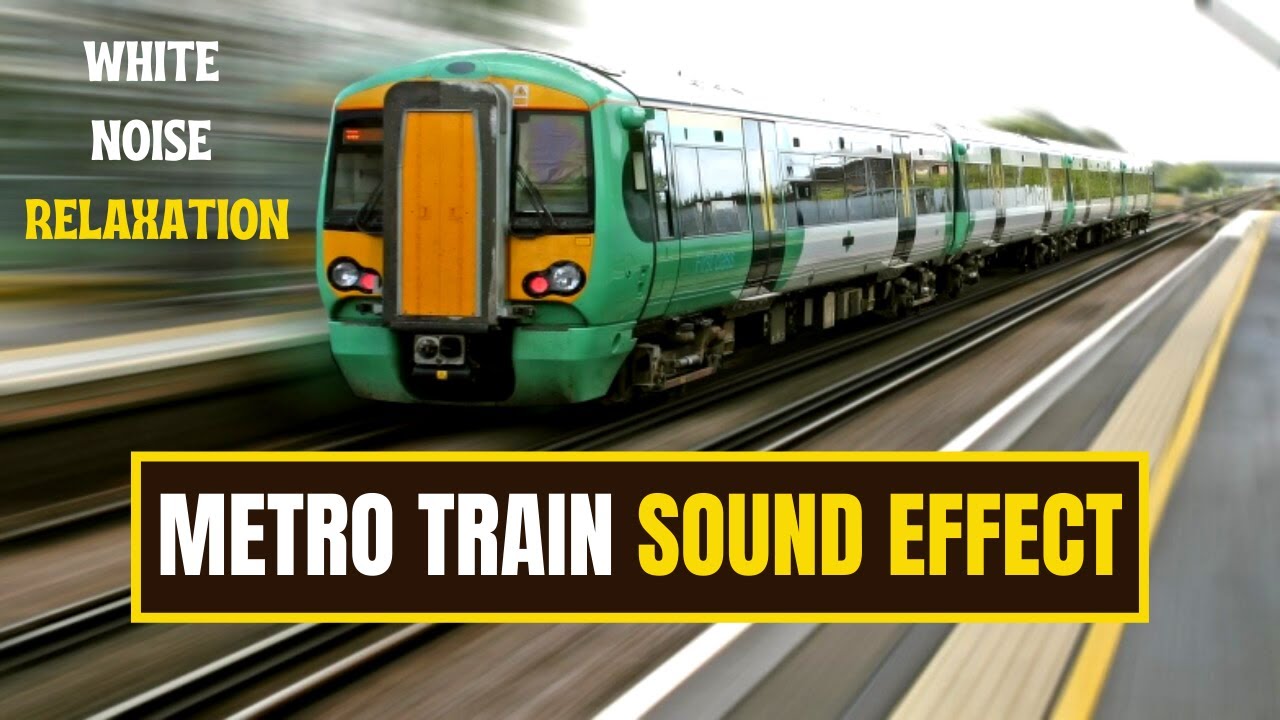 Train Ride Sounds For Sleep🎧 Metro Train Sound Effect: White Noise ...