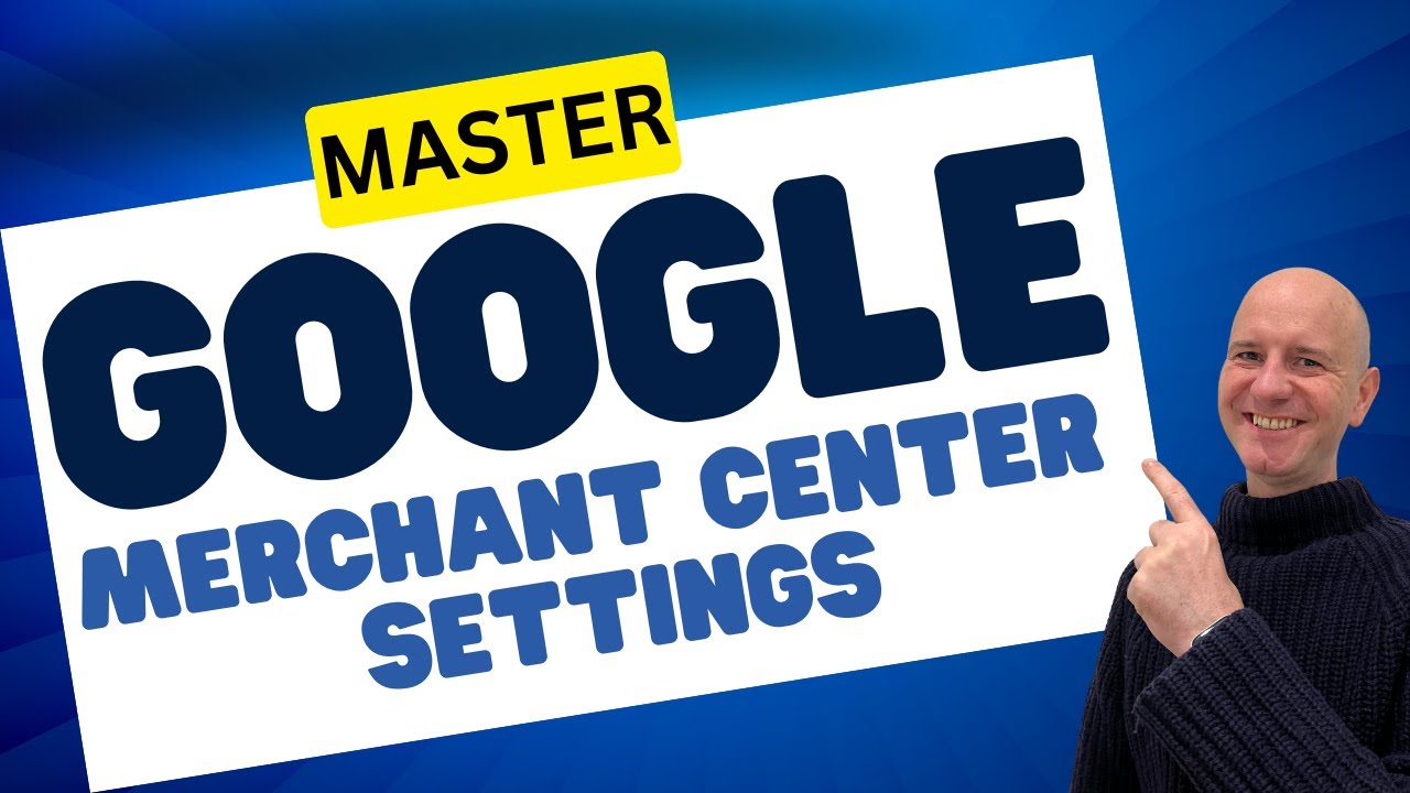 Google Merchant Center Settings made EASY: Ultimate Guide - YouTube