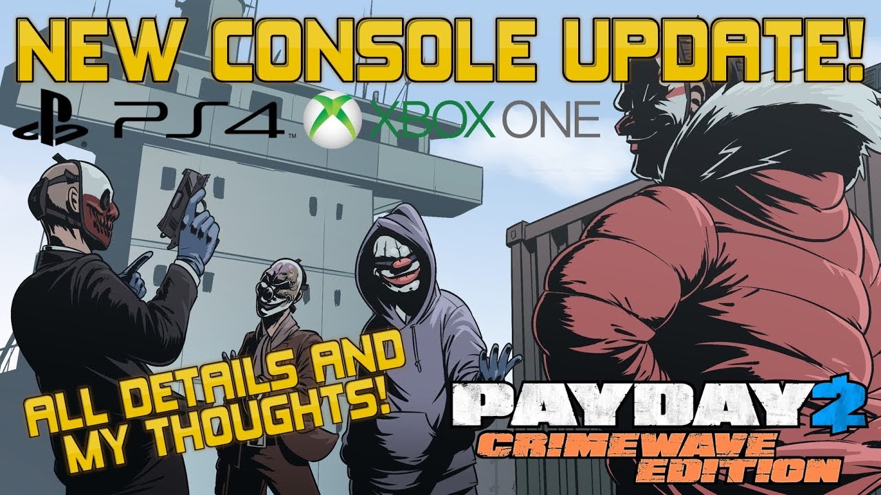Payday 2 NEW CONSOLE UPDATE! | New Heists, Duke, Difficulty Rebalance ...