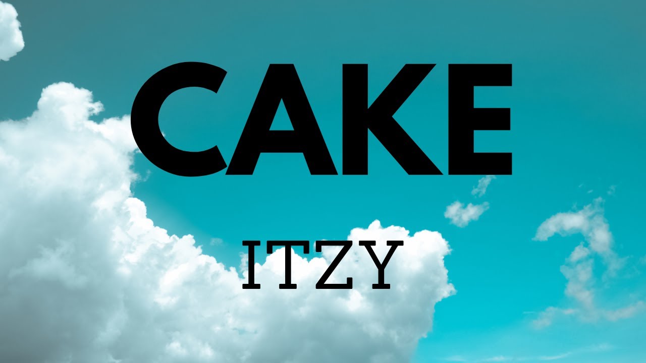 💙 ITZY - CAKE (Lyric Video) 💙 - YouTube