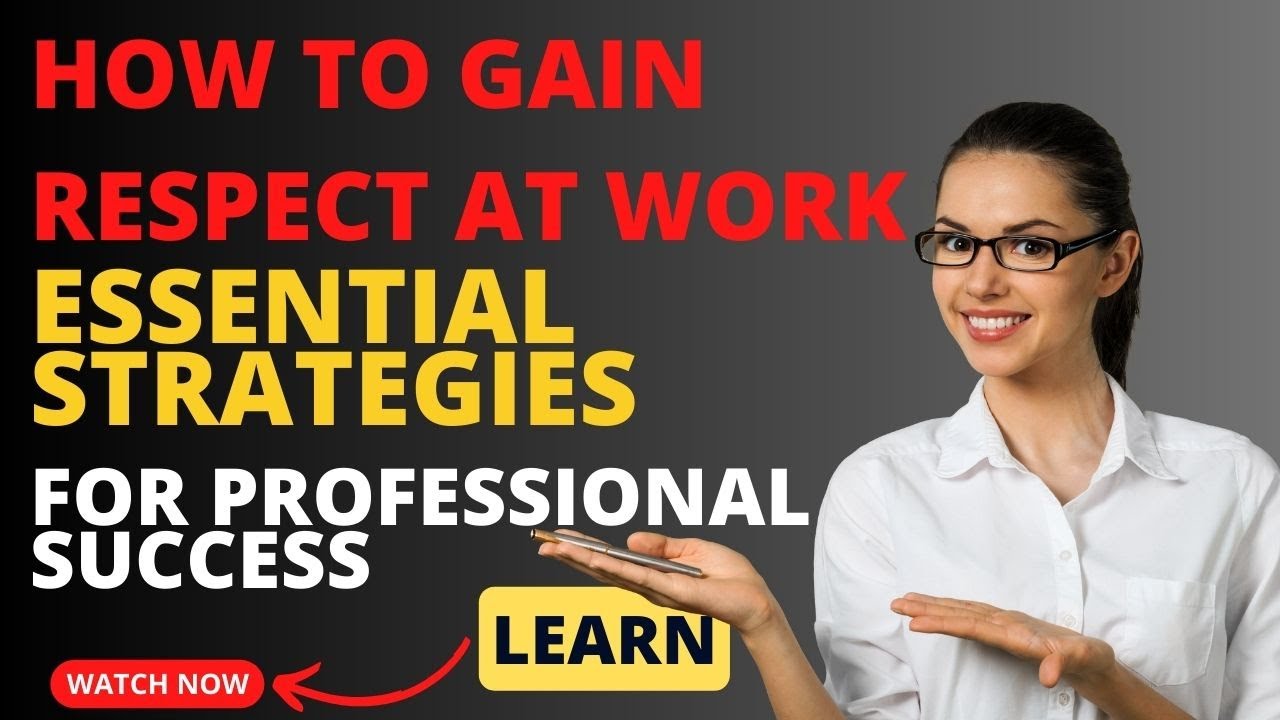 How to Gain Respect At Work | Essential Strategies | LearnFast Business - YouTube