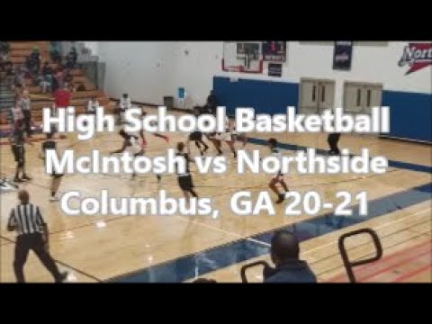 High School Basketball McIntosh vs Northside (Boys) Columbus, GA 20-21 ...