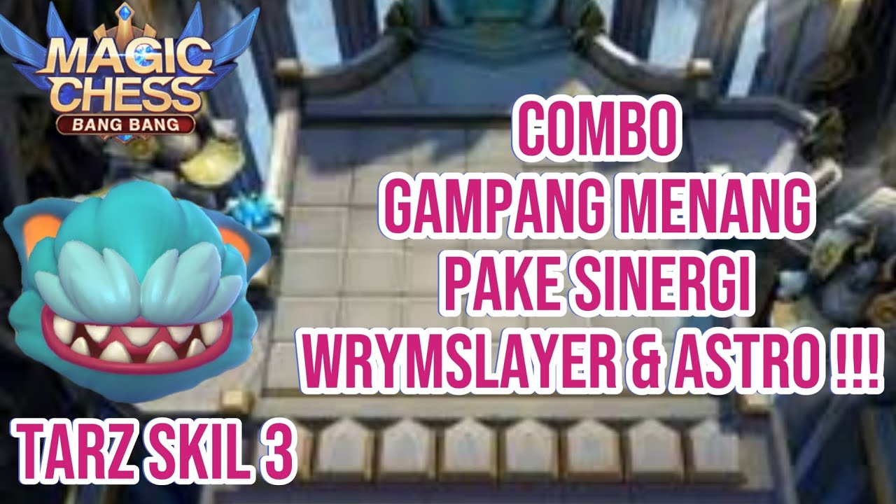 Combo Sinergi Wrymslayer + Astro || Magic Chess || Mobile Legends - YouTube