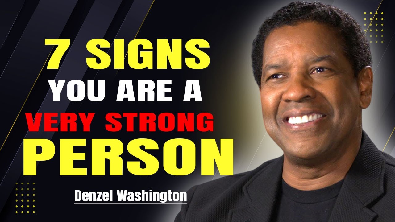 7 SIGNS YOU ARE A VERY STRONG PERSON - DENZEL WASHINGTON Best ...
