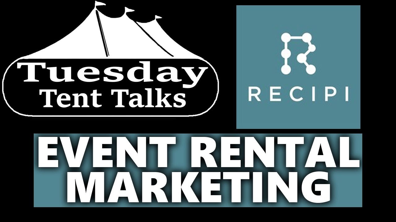 Event Rental Marketing with Jim Mariano From Recipi - Teusday Tent Talk ...