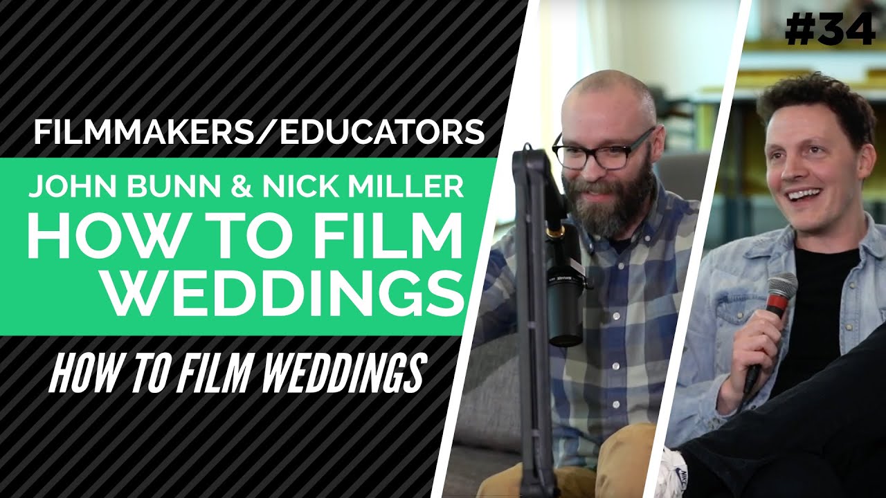 #35 | John Bunn & Nick Miller From How to Film Weddings | Podcasters ...