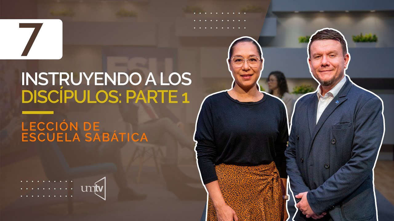 Instruyendo a los Discípulos: parte 1 | Lección 7 de Escuela sabática ...