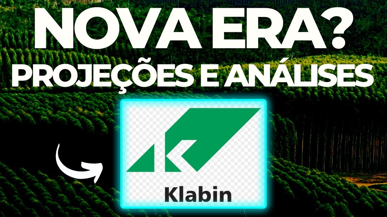 KLABIN KLBN11 UMA NOVA ERA? confira PROJEÇÕES e INDICADORES KLBN3 KLBN4 ...