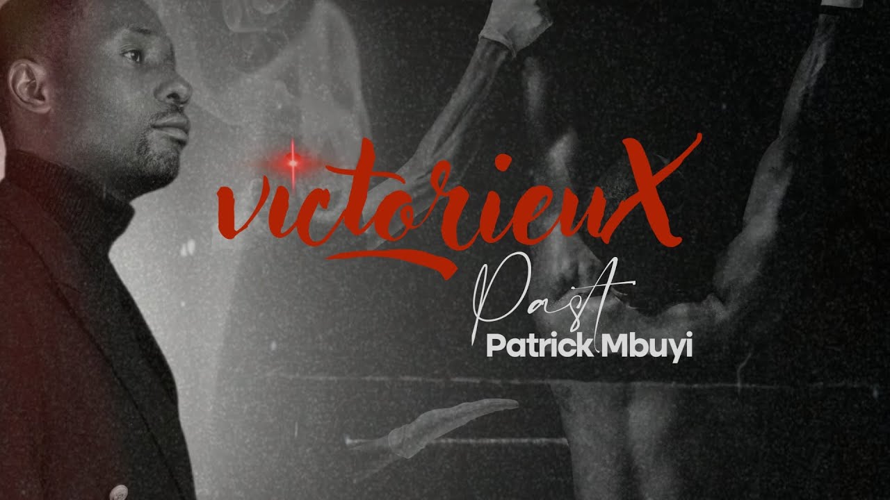 Past Patrick Mbuyi - VICTORIEUX (Official Lyrics Video) - YouTube