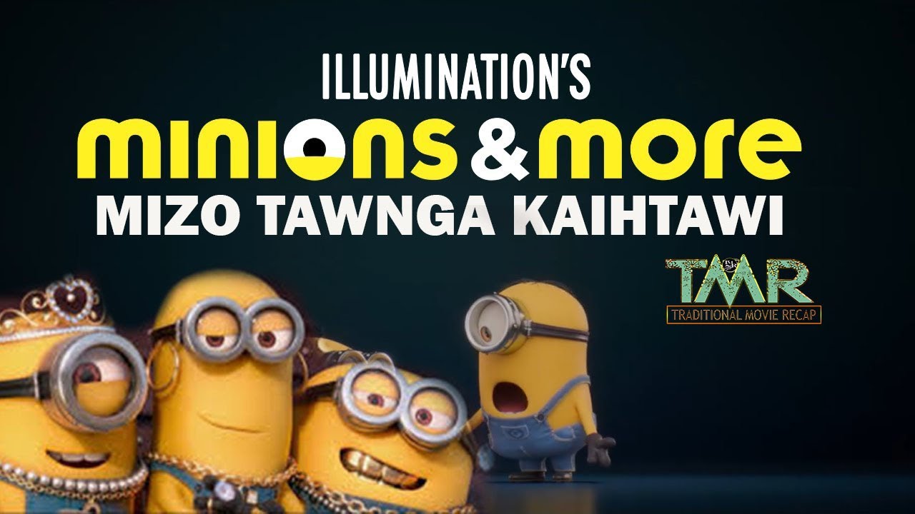 Mizo Movie Recap | Minions Movie Tawi Larkhawm | - YouTube