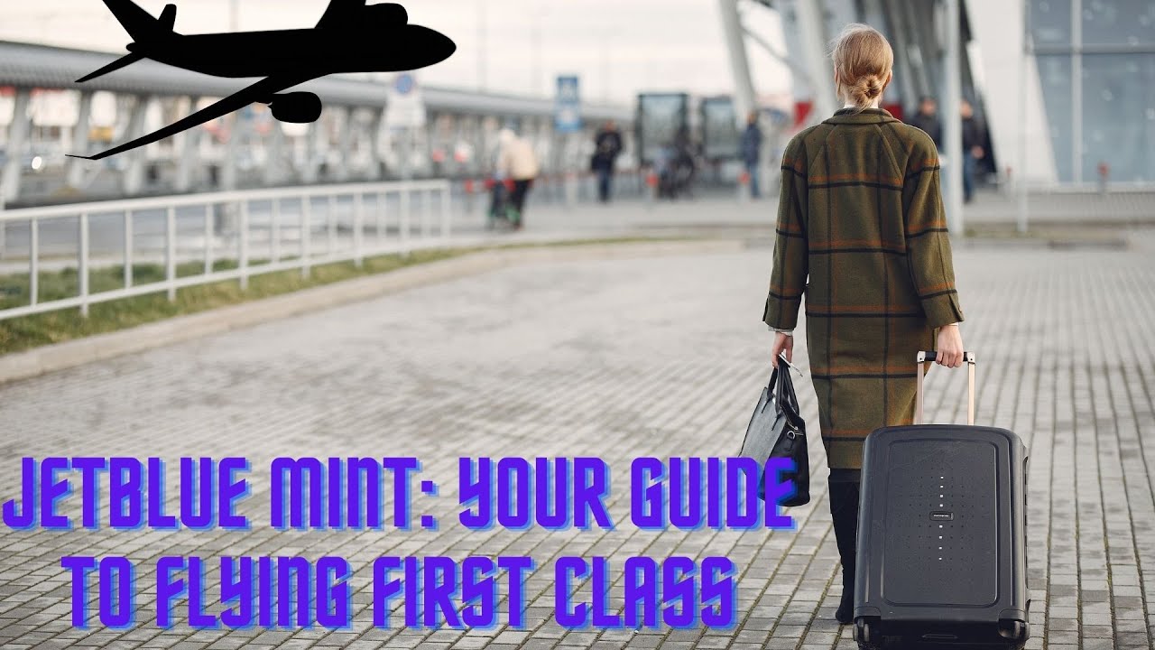 JetBlue Mint: Your Guide to Flying First Class - YouTube