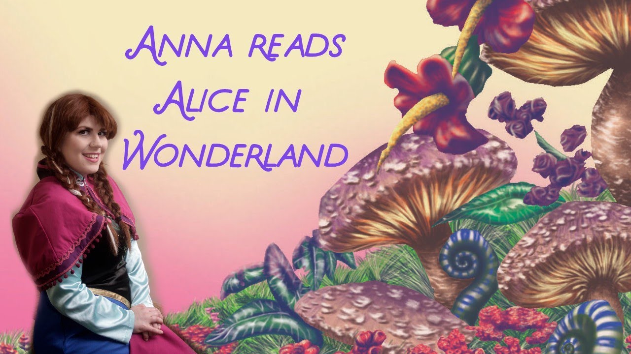 PRINCESS STORY TIME! Anna Reads Alice in Wonderland - YouTube