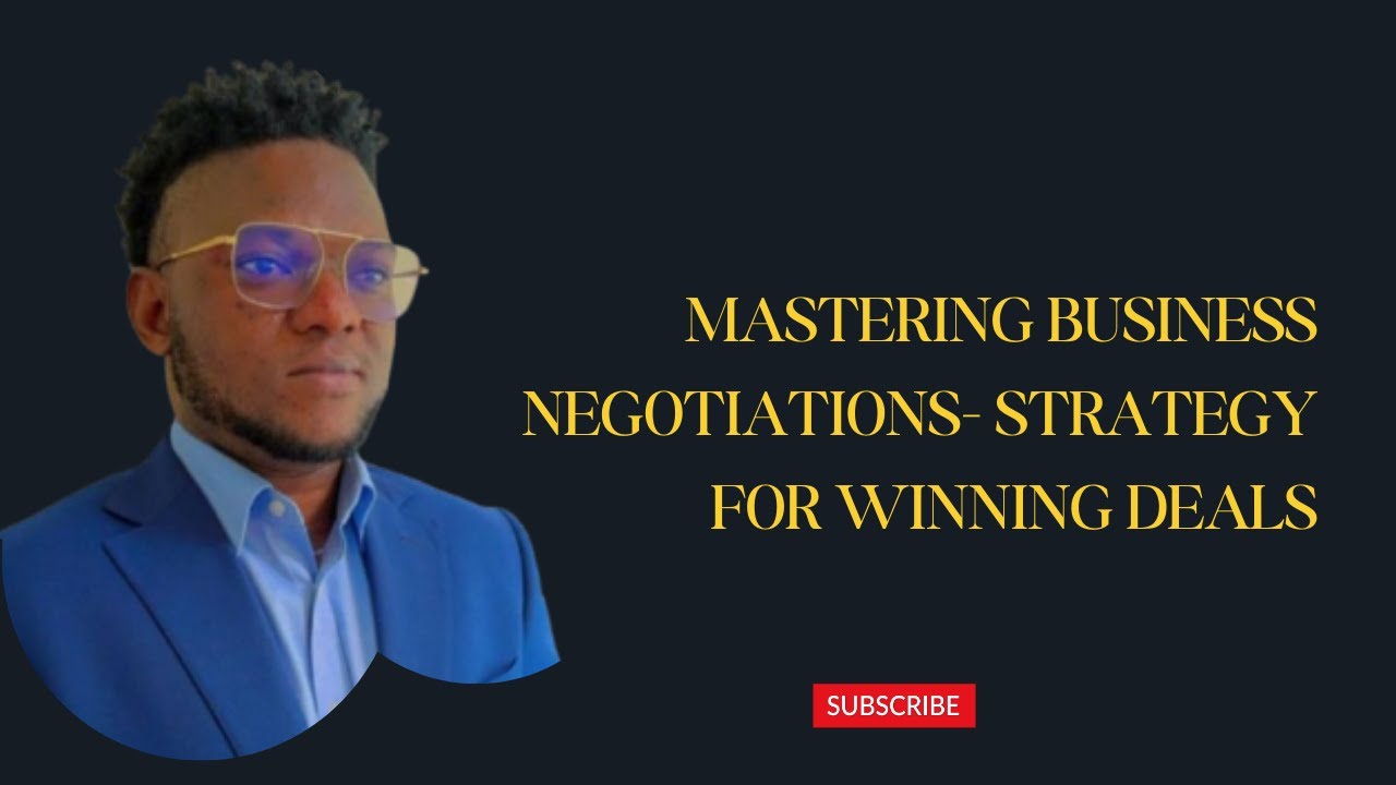 Mastering Business Negotiations: Strategies for Winning Deals - YouTube