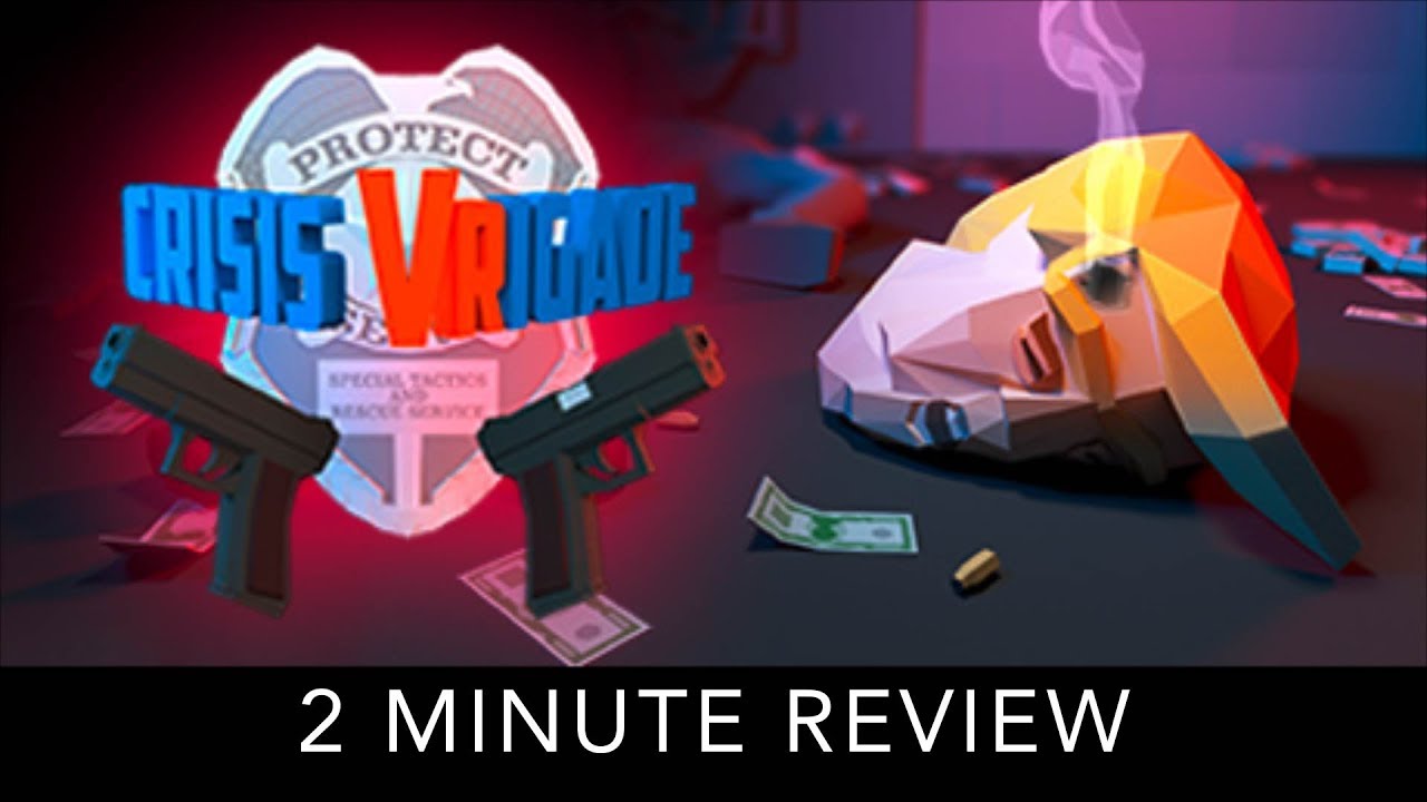 Crisis VRigade - 2 Minute Review - YouTube